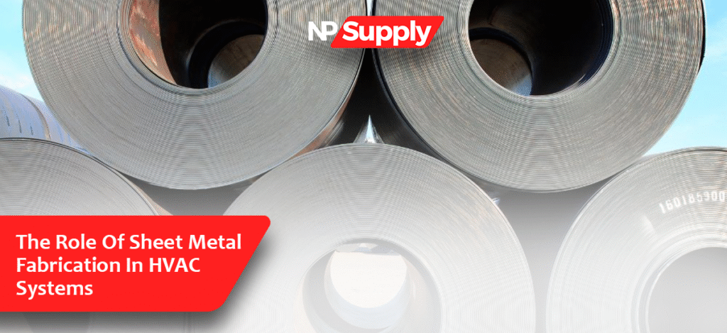 The Role Of Sheet Metal Fabrication In HVAC Systems - 2025