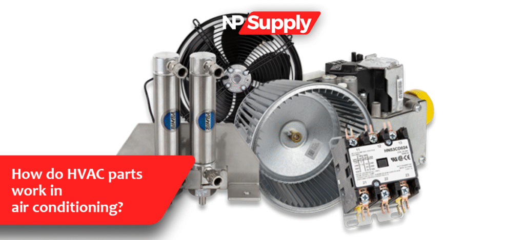 How Do HVAC Parts Work In Air Conditioning?